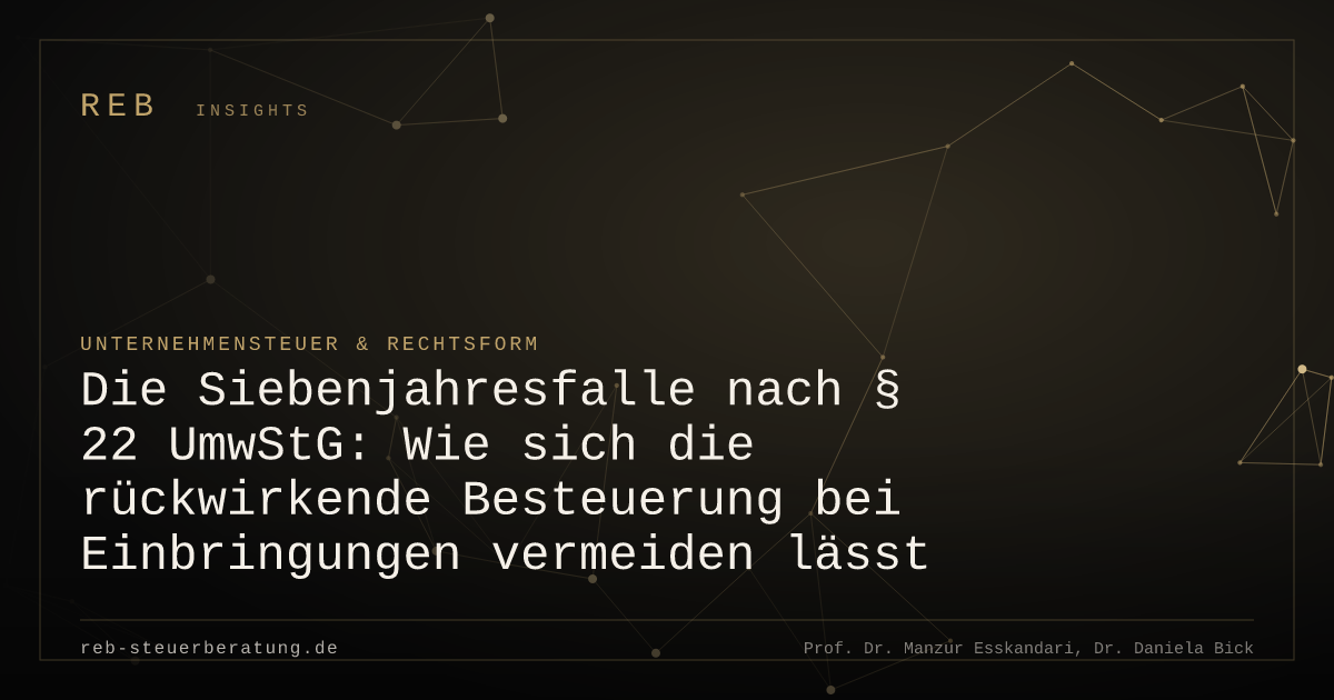 Die Siebenjahresfalle nach § 22 UmwStG: Wie sich die rückwirkende ...